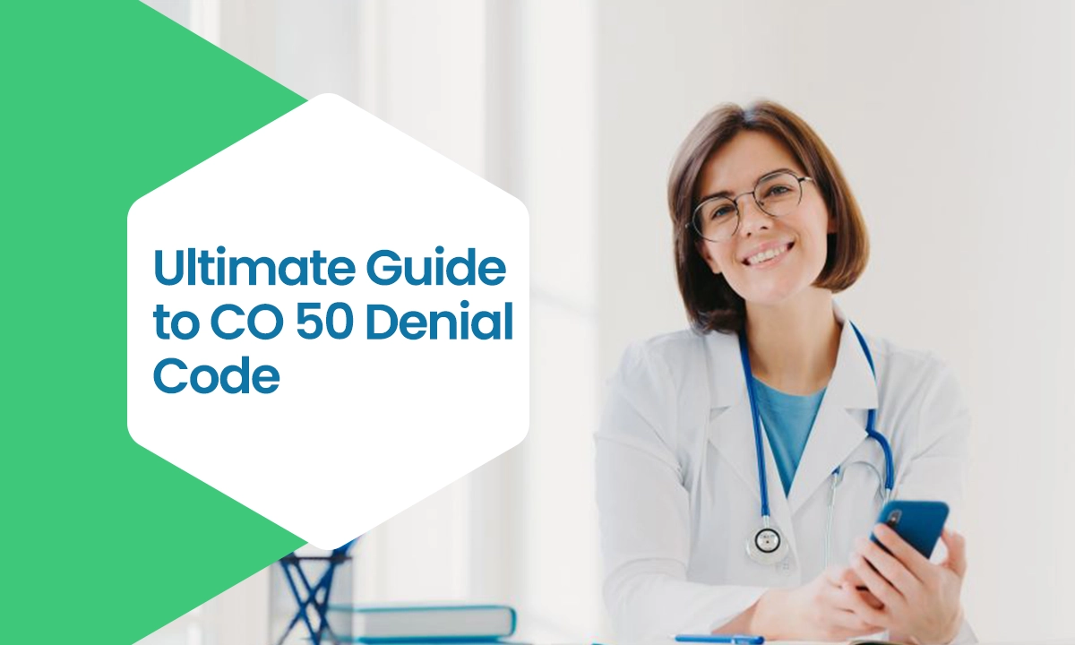 CO 50 Denial Code Description, Reasons & Resolution Guide