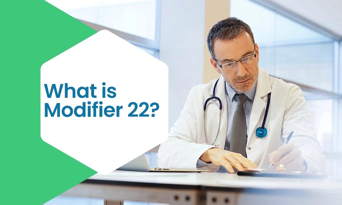 Modifier 22 Description, Examples, and Usage Guidelines Modifier 22 Description, Examples, and Usage Guidelines