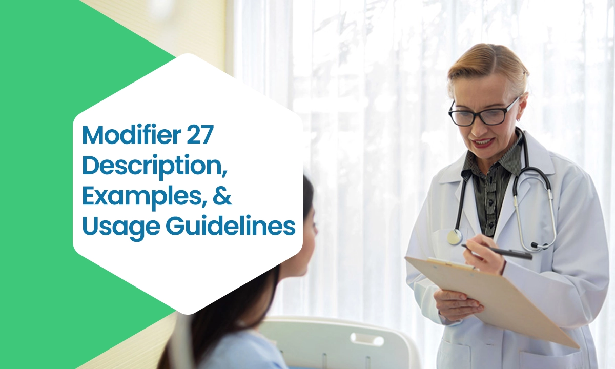 Modifier 27 Description, Examples & Accurate Usage Guide Modifier 27 Description, Examples & Accurate Usage Guide