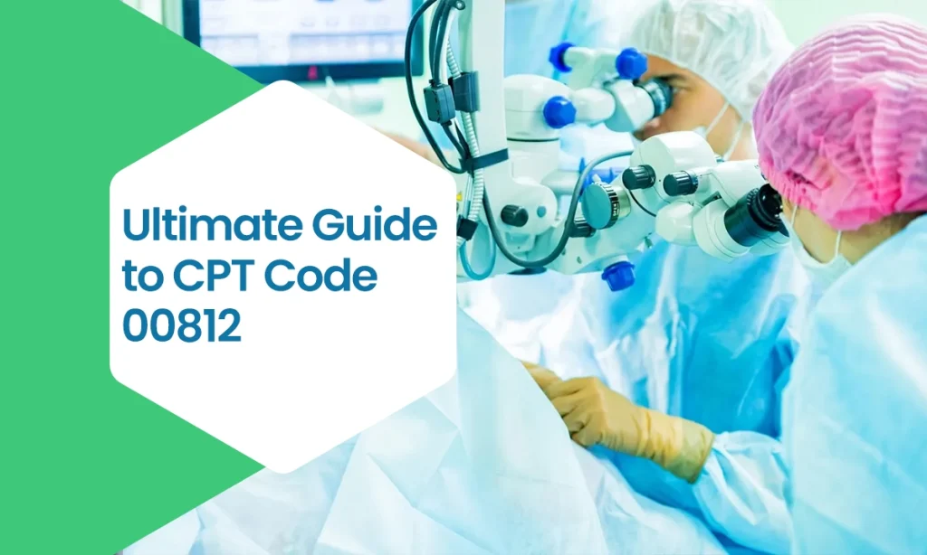 CPT Code 00812 Description Applicable Scenario Guidelines CPT Code 00812 Description Applicable Scenario Guidelines