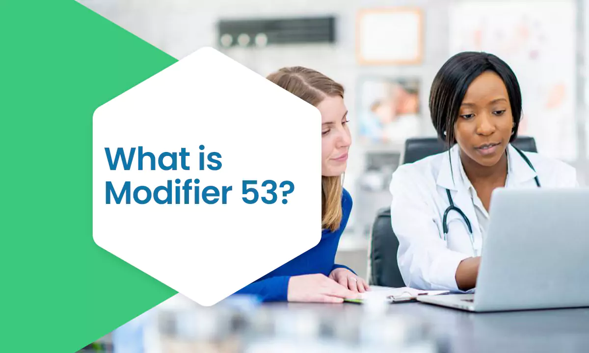 Modifier 53 Description, Examples & Accurate Usage Guide