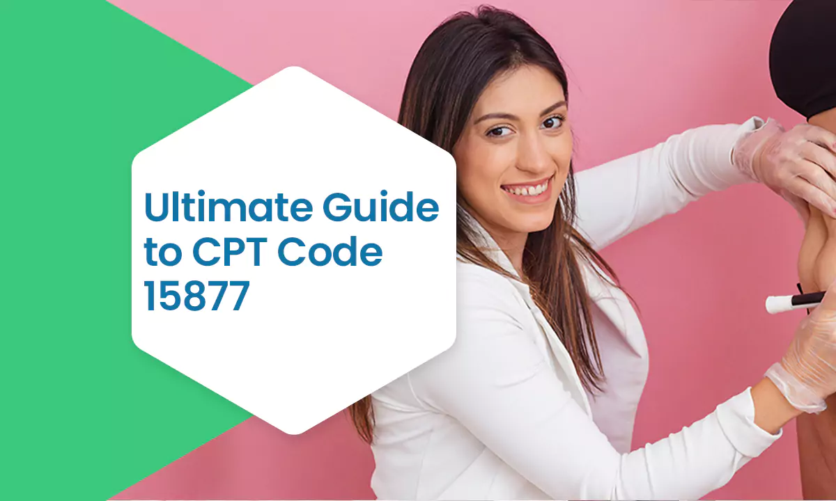 CPT Code 15877 Description, Applicable Modifier & Guidelines