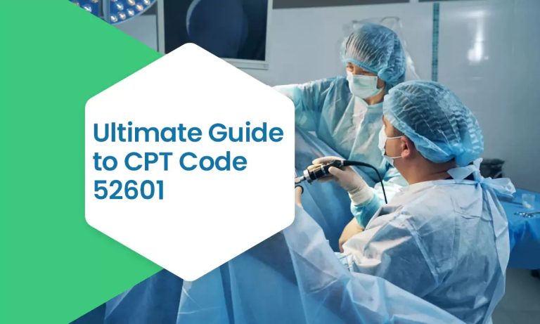 CPT Code 52601 Description, Applicable Scenarios & Modifiers