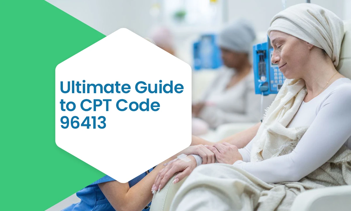 CPT Code 96413 Description, Examples, Modifiers & Guidelines