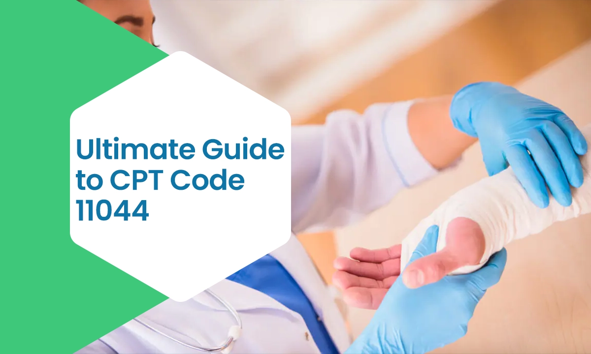 CPT Code 11044 Description, Scenarios & Applicable Modifiers
