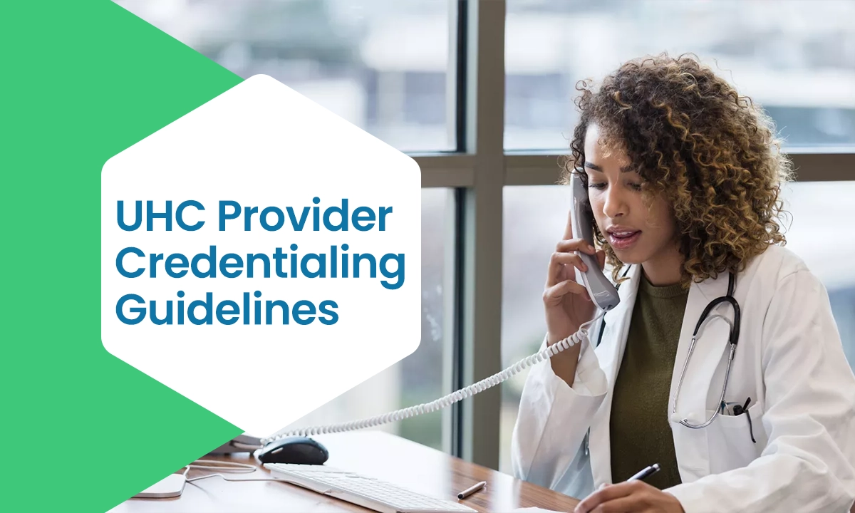 UnitedHealthcare (UHC) Provider Credentialing Guidelines