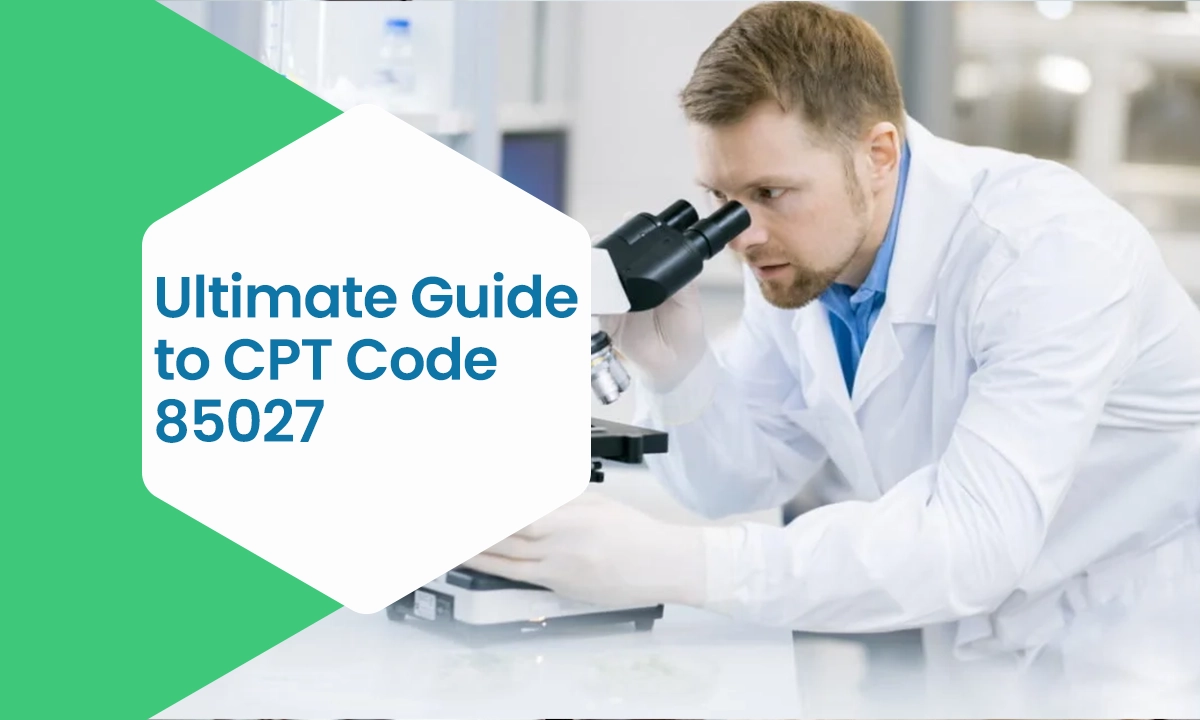 CPT Code 85027 Description, Examples & Reimbursement Guide