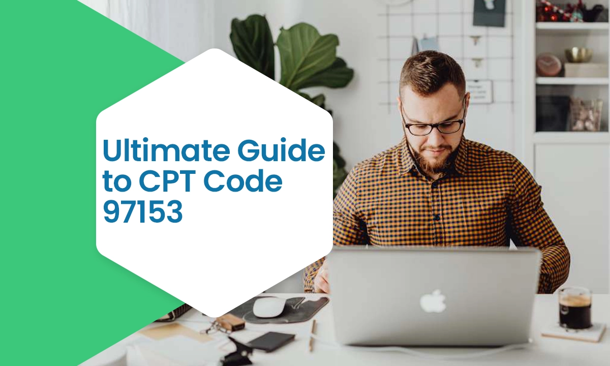 CPT Code 97153 Description, Examples & Reimbursement Guide
