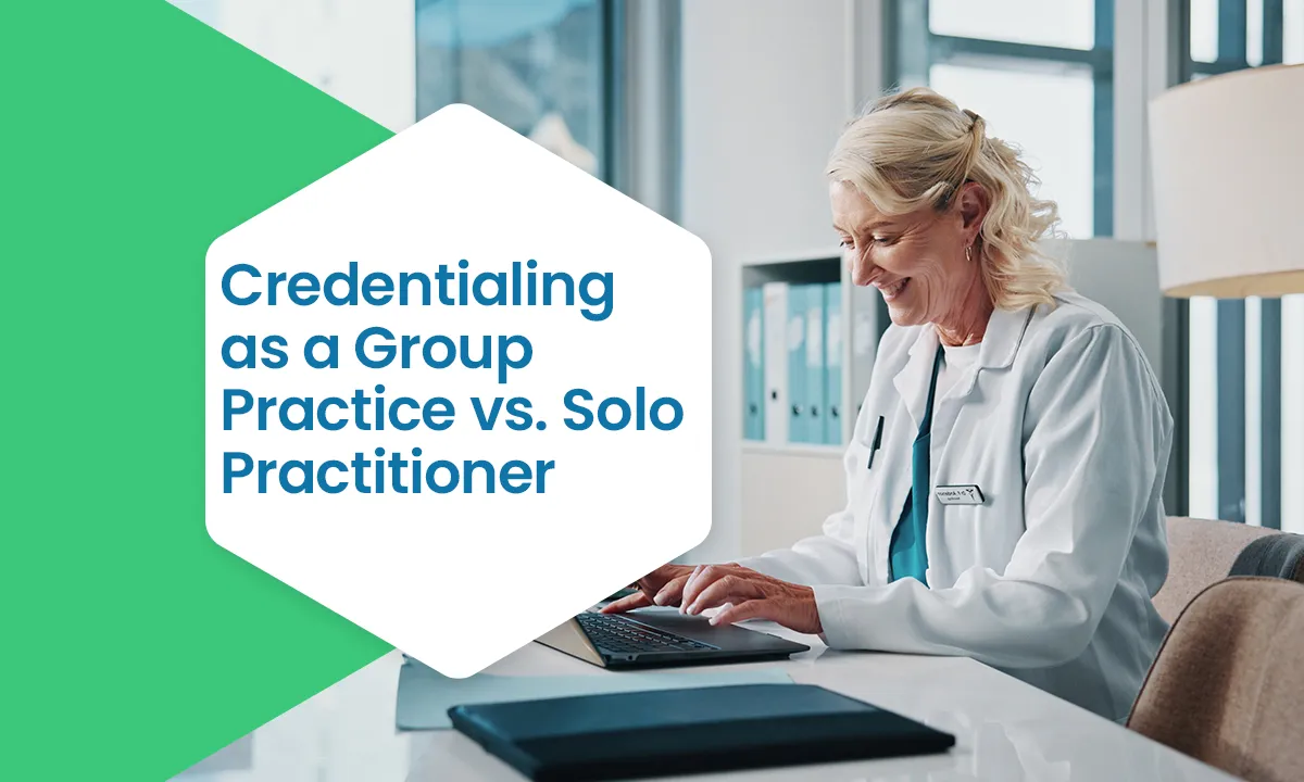 Credentialing As A Group Practice Vs. A Solo Practitioner
