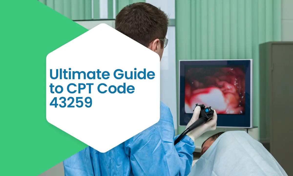 CPT Code 43259 Description & Use Cases & Modifiers To Append