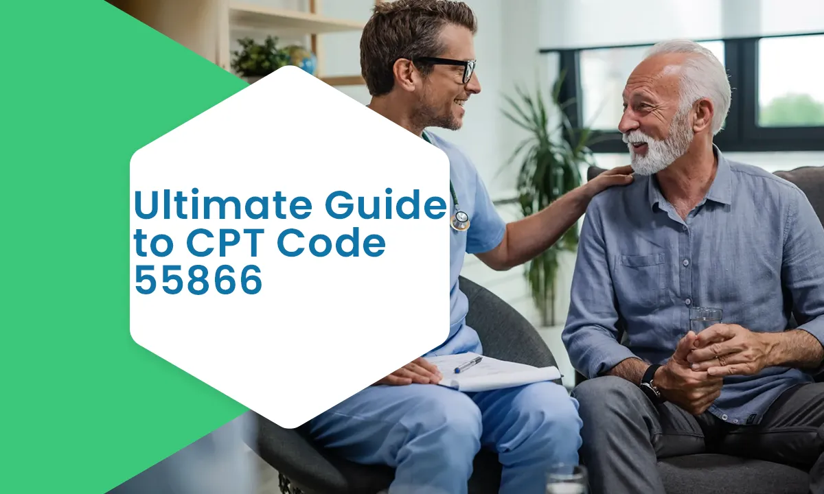 CPT Code 55866 Description & Use Cases & Modifiers To Append